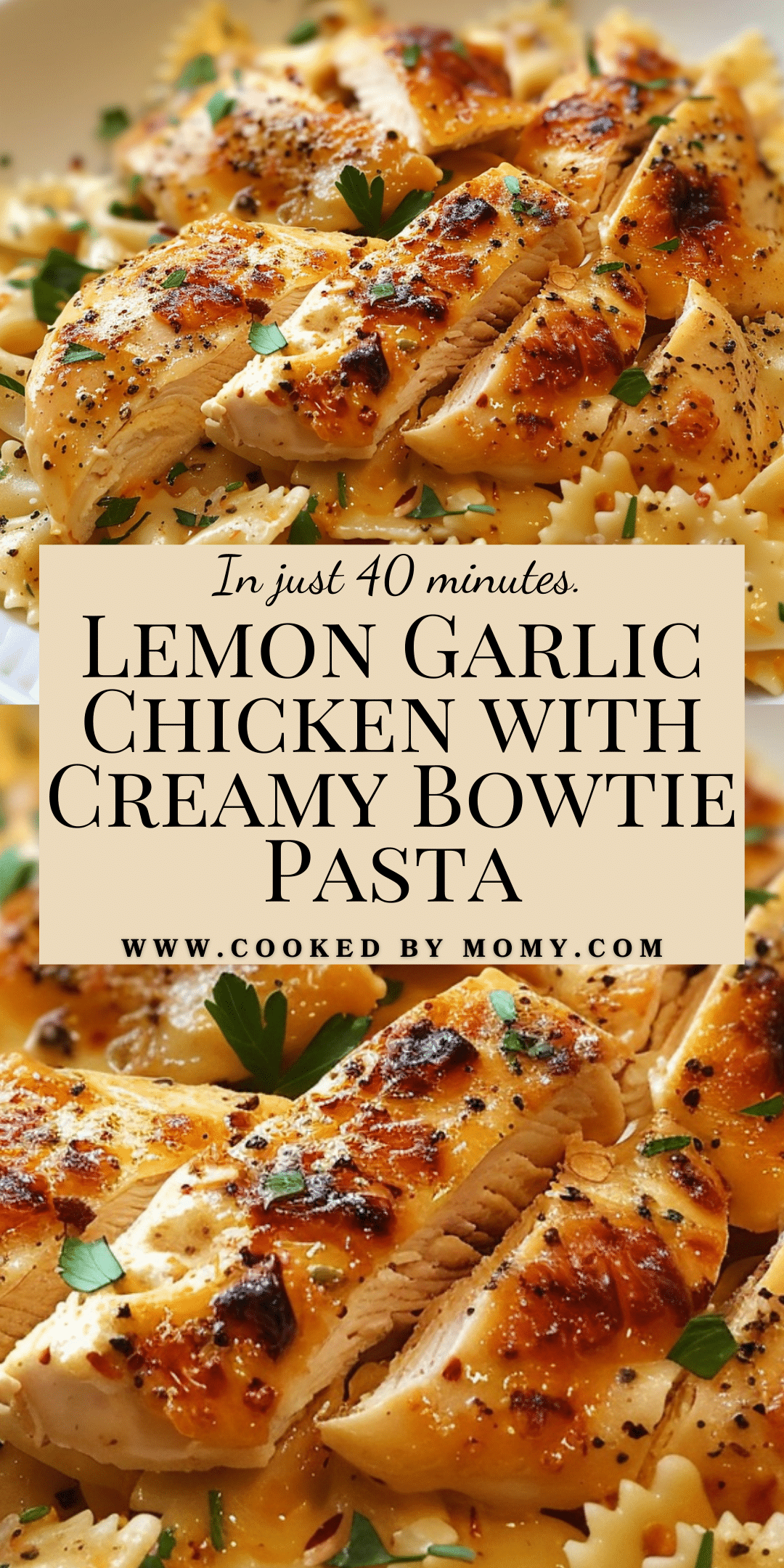 Lemon Garlic Chicken with Creamy Bowtie Pasta | CookedByMomy